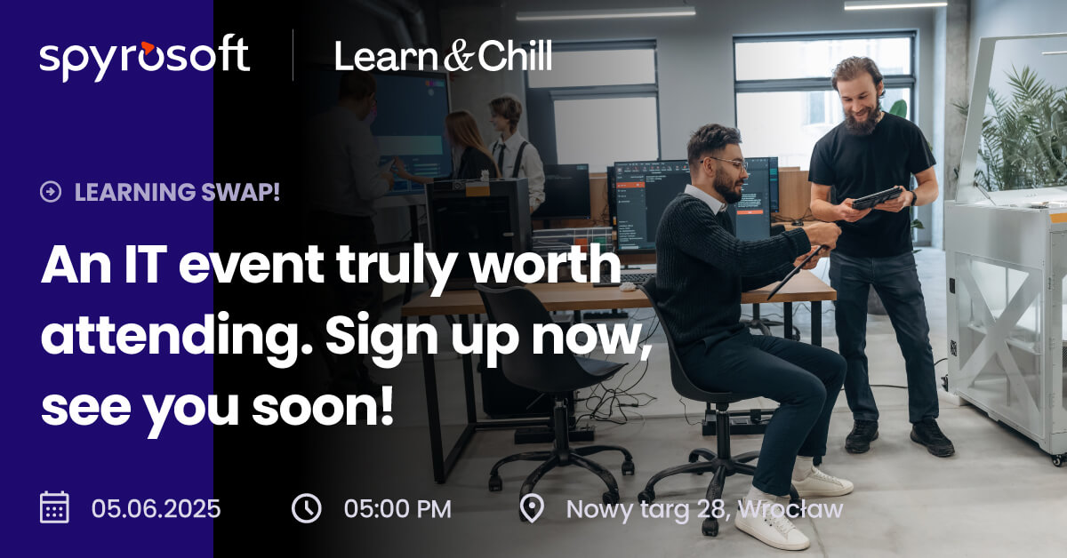 Spyrosoft Learn & Chill | Learning swap! - Spyrosoft